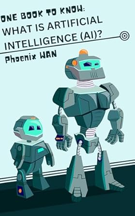 (Book) One Book to Know: What is Artificial Intelligence (AI ...
